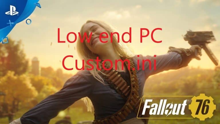 Low End PC Custom.ini - Fallout 76 Mod download