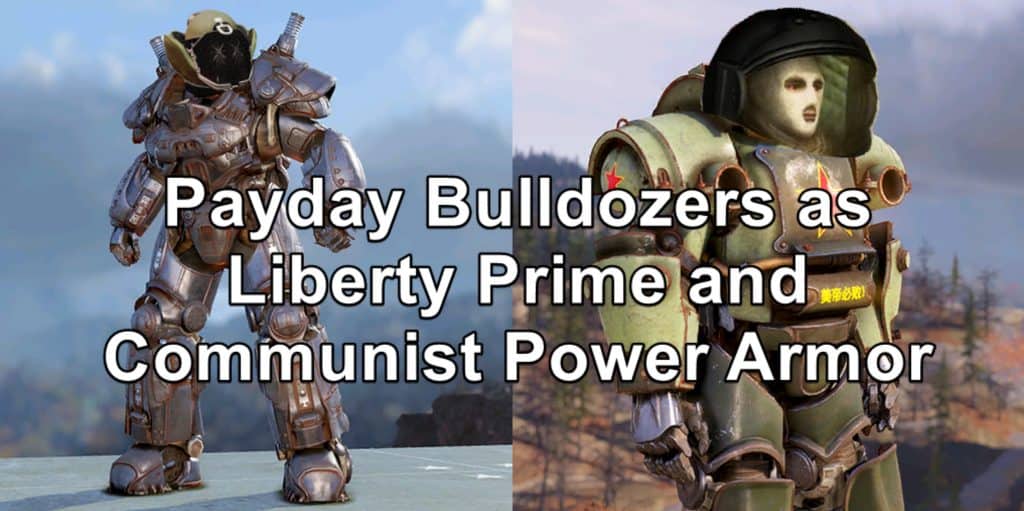 Payday Bulldozers as Liberty Prime and Communist Power Armor - Fallout ...